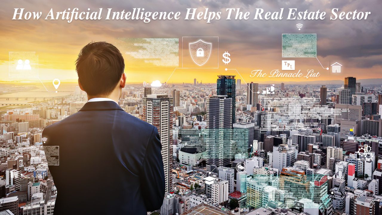 How Artificial Intelligence Helps The Real Estate Sector – The Pinnacle ...