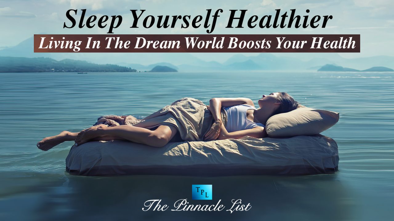 Sleep Yourself Healthier – Living In The Dream World Boosts Your Health ...