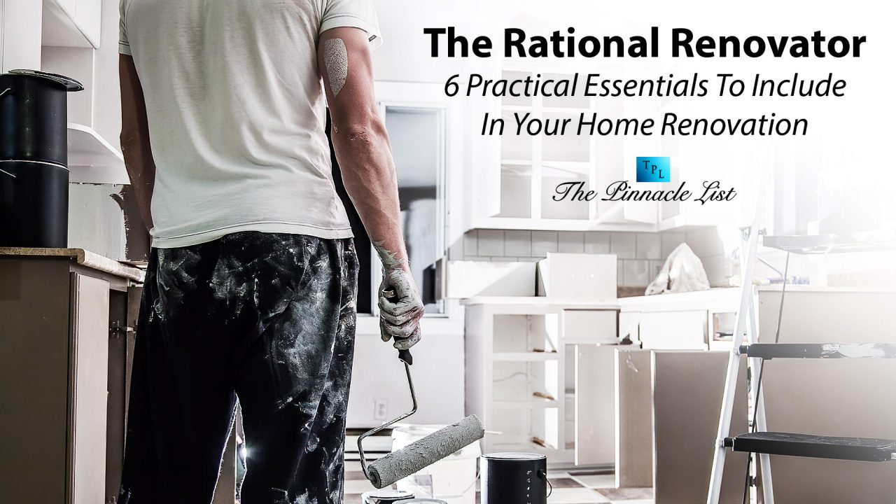 The Rational Renovator: 6 Practical Essentials To Include In Your Home ...