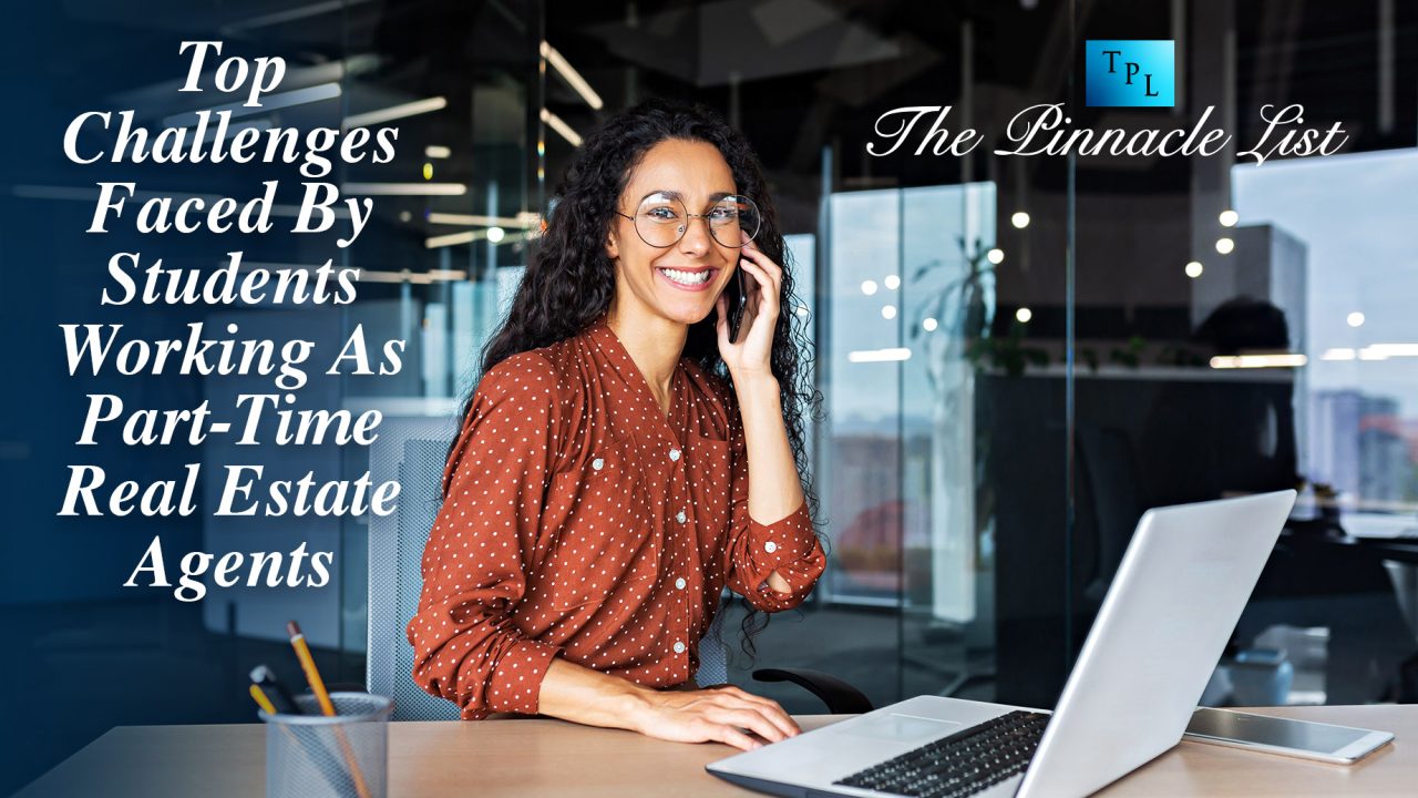 Top Challenges Faced By Students Working As Part-Time Real Estate ...