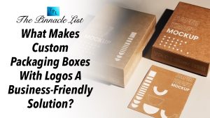 What Makes Custom Packaging Boxes With Logos A Business-Friendly ...