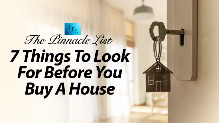 7 Things To Look For Before You Buy A House – The Pinnacle List