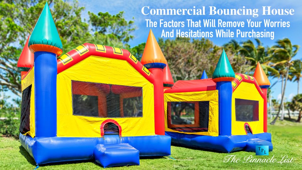 Commercial Bouncing House: The Factors That Will Remove Your Worries ...