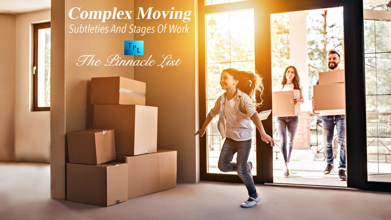Complex Moving – Subtleties And Stages Of Work – The Pinnacle List