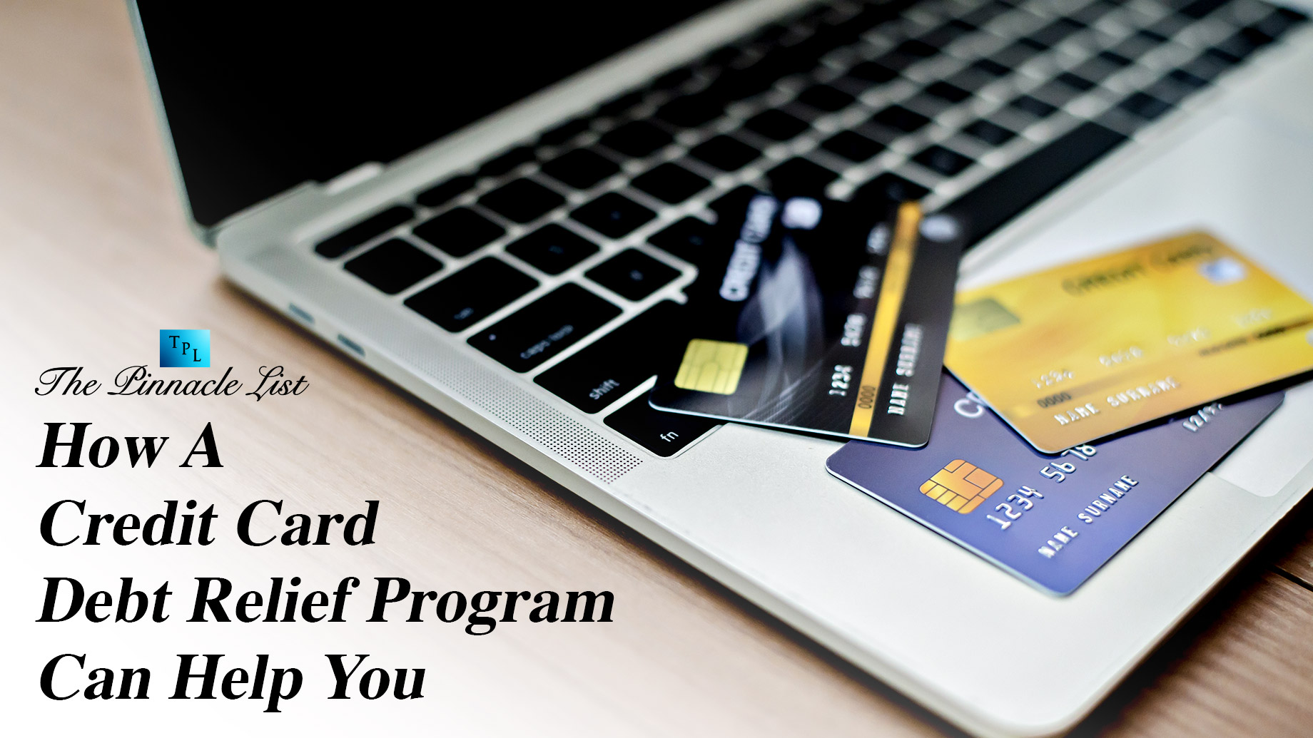 How A Credit Card Debt Relief Program Can Help You The Pinnacle List