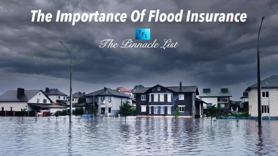 The Importance Of Flood Insurance – The Pinnacle List