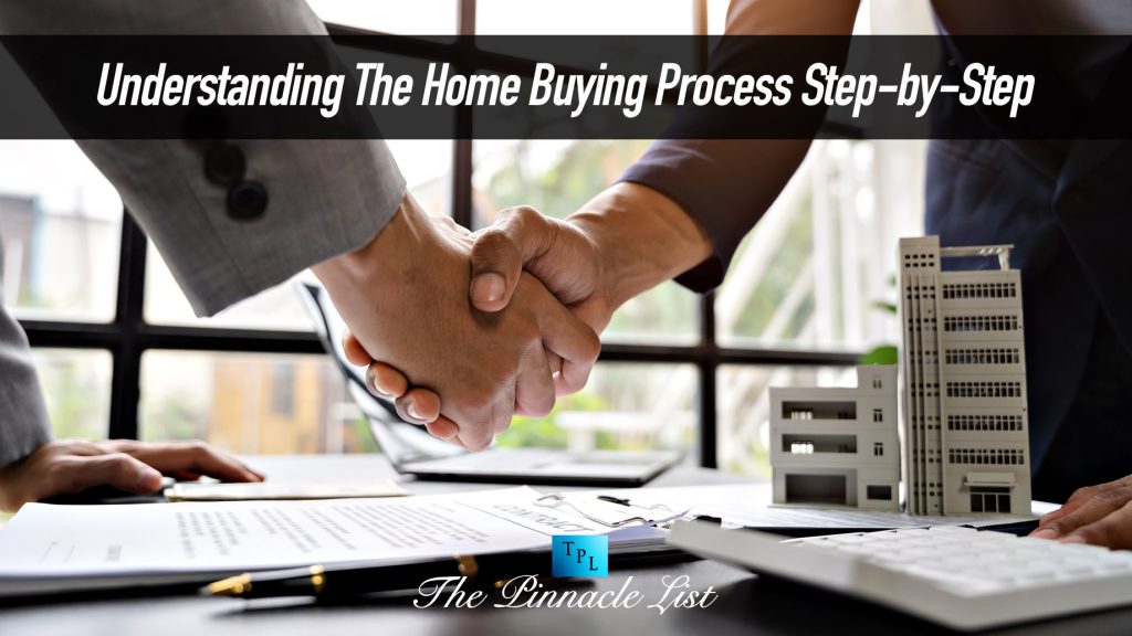Understanding The Home Buying Process Step-by-Step – The Pinnacle List