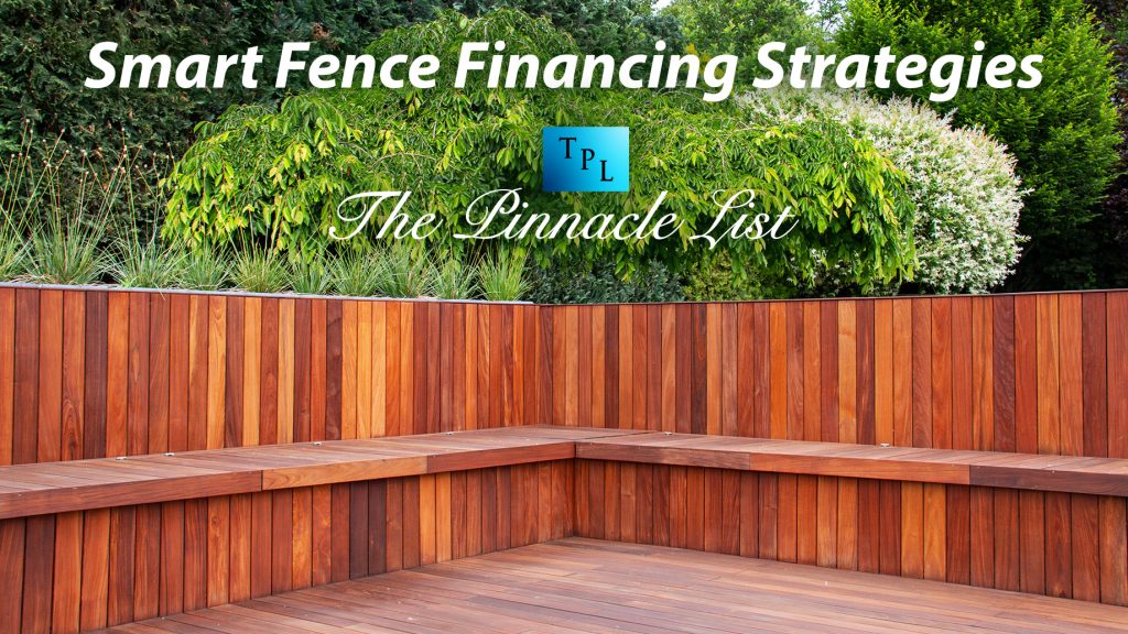 Smart Fence Financing Strategies – The Pinnacle List