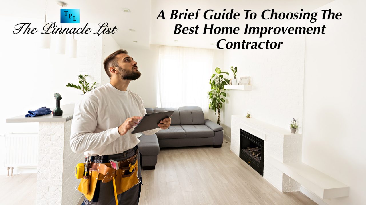 A Brief Guide To Choosing The Best Home Improvement Contractor – The ...