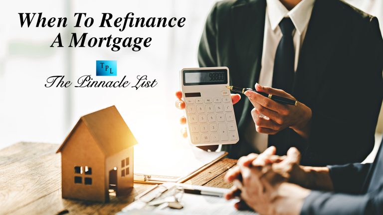 When To Refinance A Mortgage – The Pinnacle List