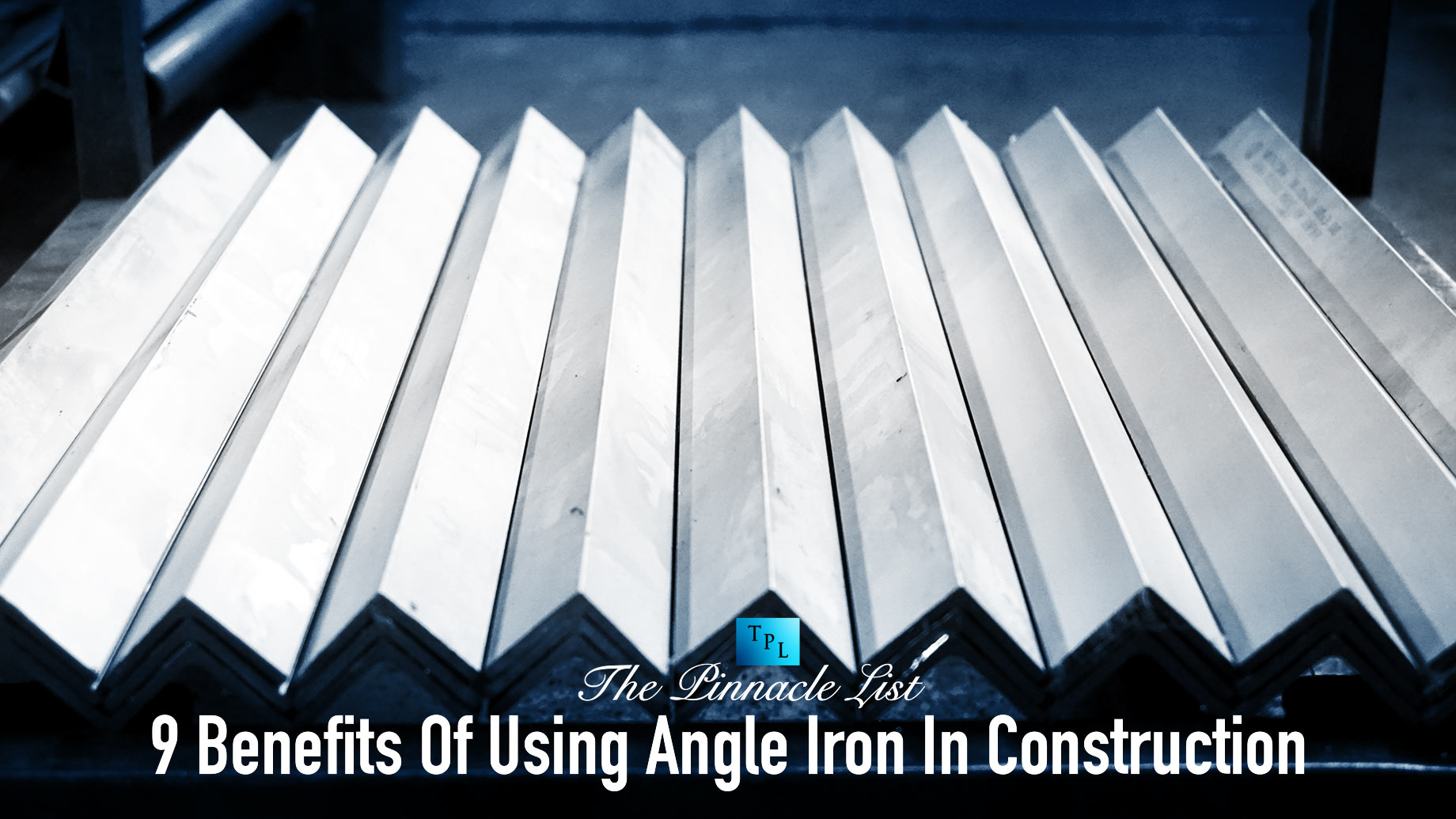 9 Benefits Of Using Angle Iron In Construction The Pinnacle List