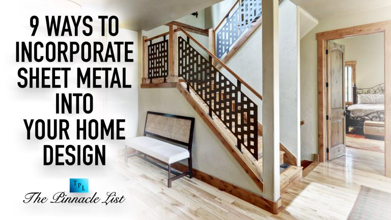 9 Ways To Incorporate Sheet Metal Into Your Home Design – The Pinnacle List