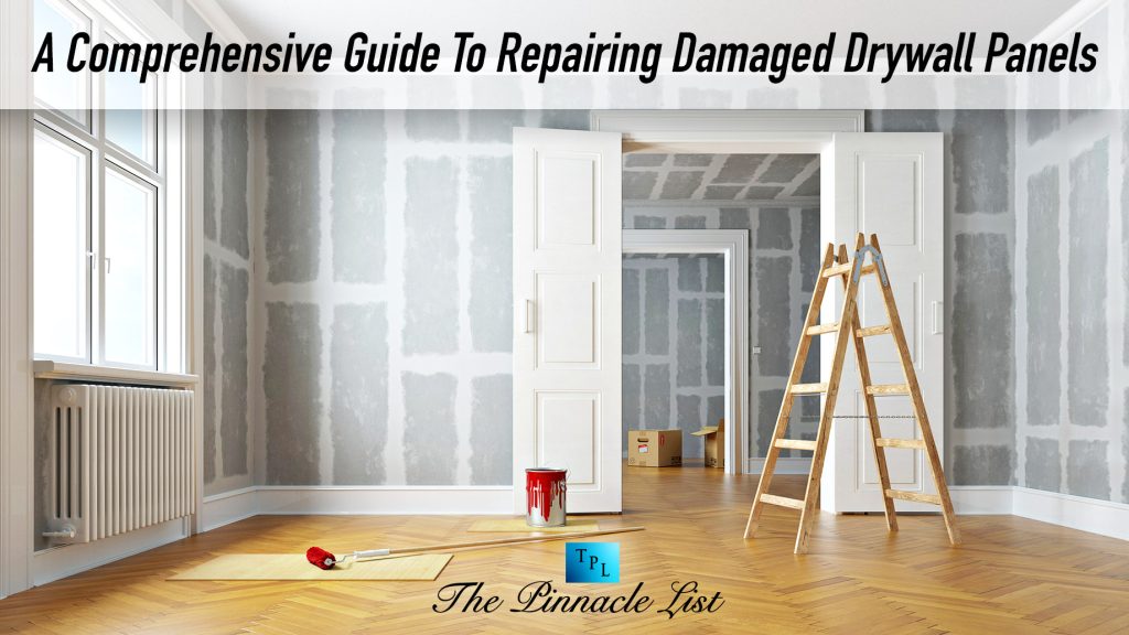 A Comprehensive Guide To Repairing Damaged Drywall Panels – The Pinnacle List