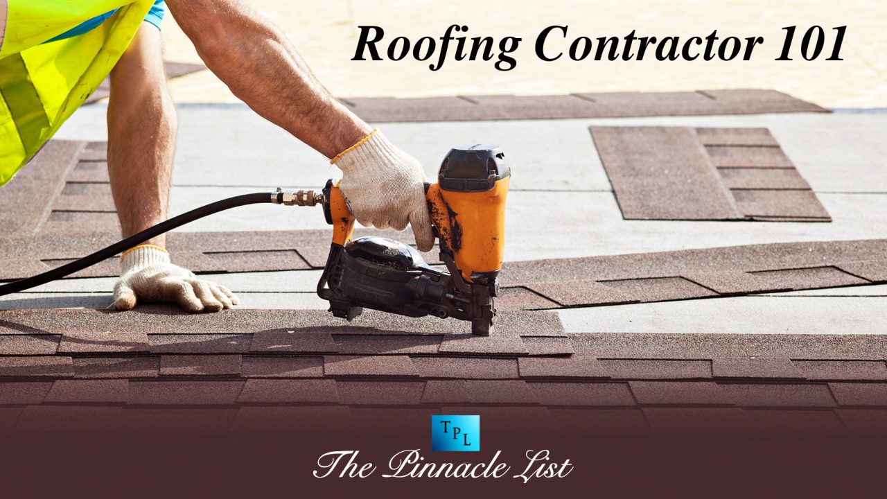 Roofing Contractor 101: What You Need To Know Before Starting Your ...