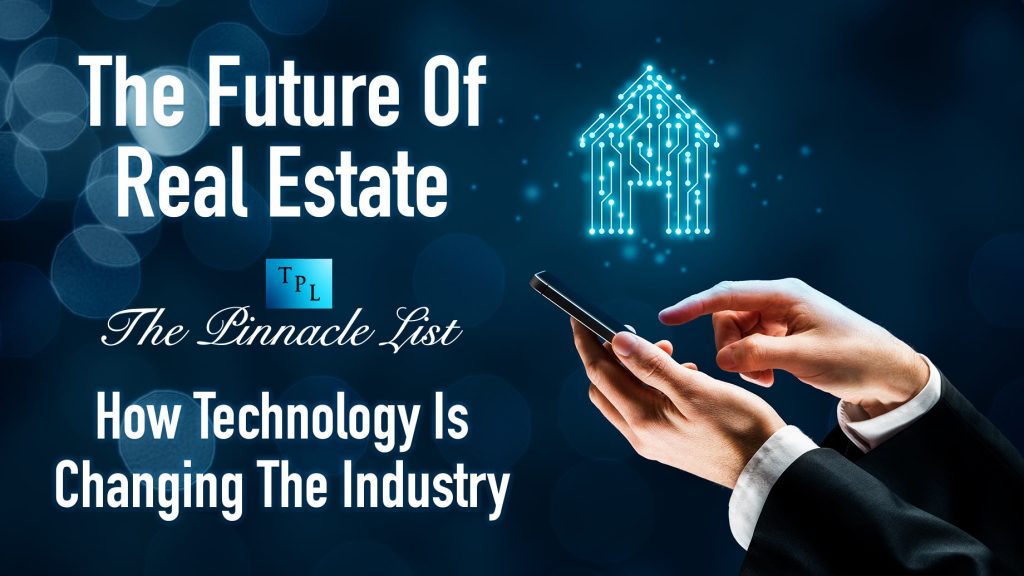 The Future Of Real Estate: How Technology Is Changing The Industry ...