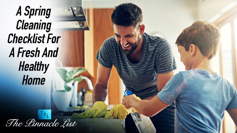 A Spring Cleaning Checklist For A Fresh And Healthy Home – The Pinnacle ...
