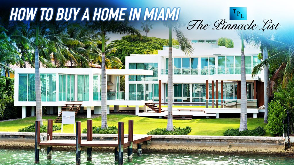 How To Buy A Home In Miami: A Step-By-Step Guide – The Pinnacle List