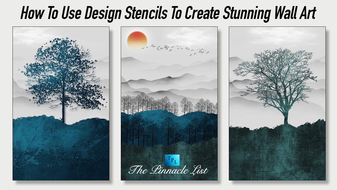 How To Use Design Stencils To Create Stunning Wall Art – The Pinnacle List