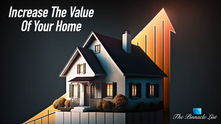 Increase The Value Of Your Home – A How-To Guide – The Pinnacle List