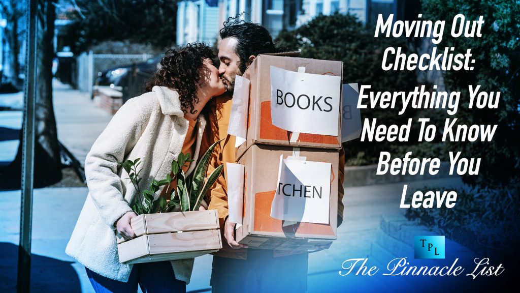Moving Out Checklist: Everything You Need To Know Before You Leave ...