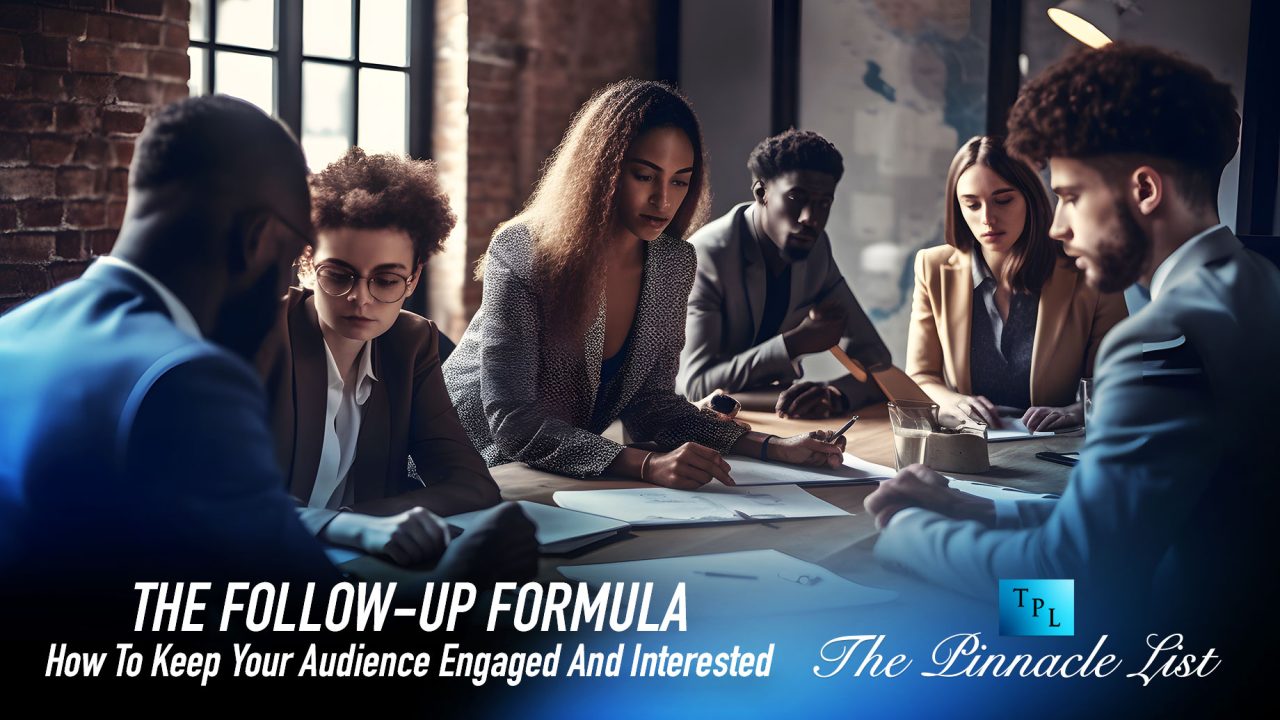The Follow-Up Formula: How To Keep Your Audience Engaged And Interested ...