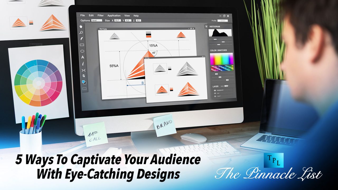5 Ways To Captivate Your Audience With Eye-Catching Designs – The ...