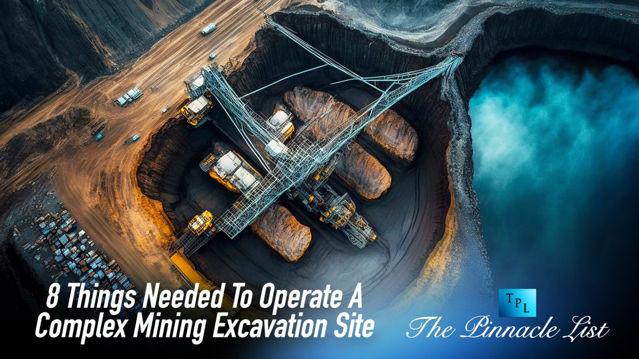 8 Things Needed To Operate A Complex Mining Excavation Site – The ...