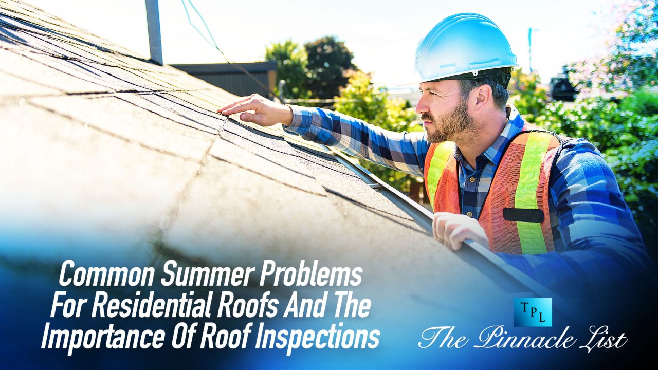Beating The Heat: Common Summer Problems For Residential Roofs And The ...