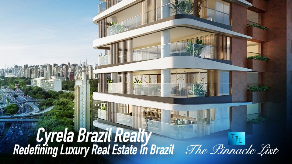 Cyrela Brazil Realty: Redefining Luxury Real Estate In Brazil – The ...