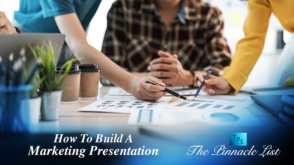 How To Build A Marketing Presentation – The Pinnacle List