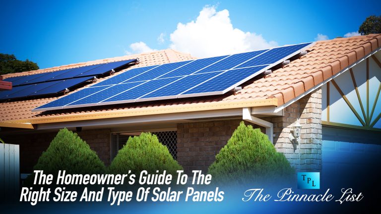 The Homeowner’s Guide To The Right Size And Type Of Solar Panels – The Pinnacle List
