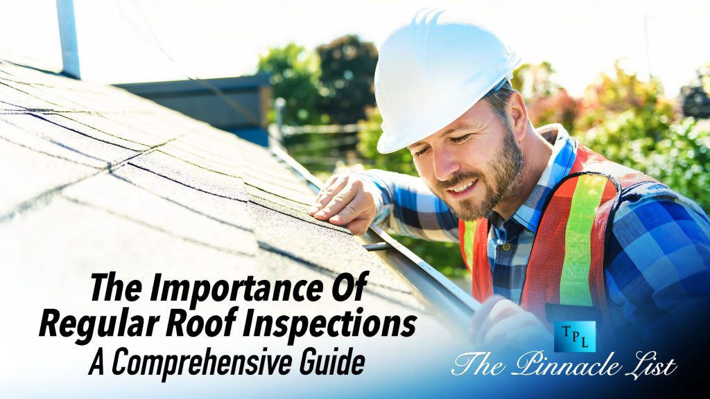 The Importance Of Regular Roof Inspections: A Comprehensive Guide – The ...