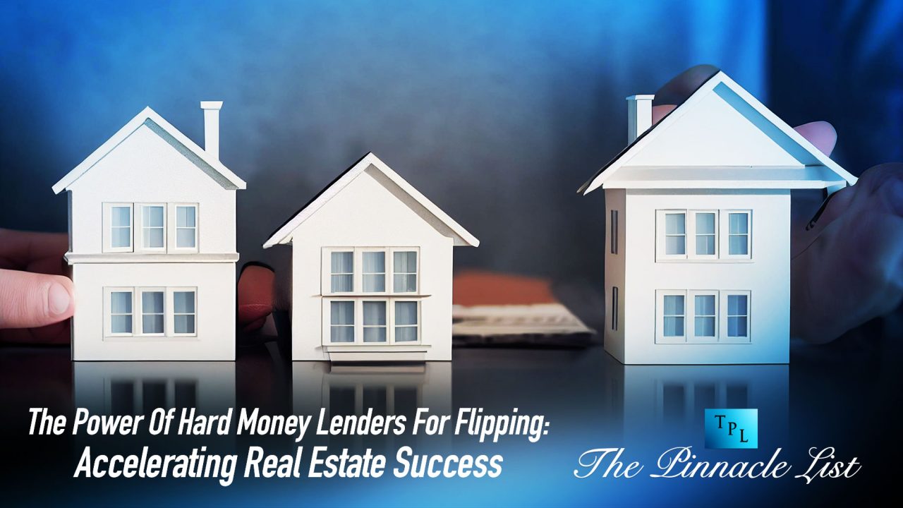 The Power Of Hard Money Lenders For Flipping: Accelerating Real Estate ...