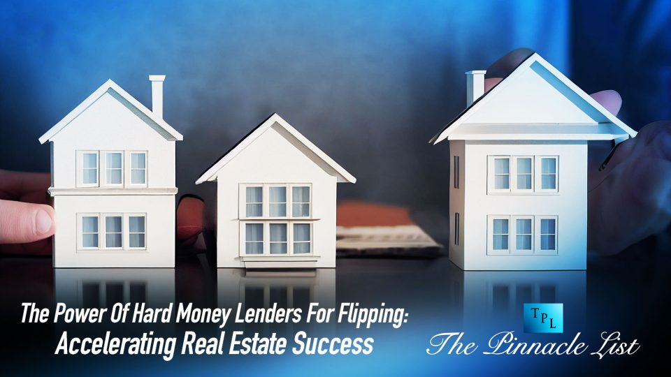 The Power Of Hard Money Lenders For Flipping: Accelerating Real Estate ...