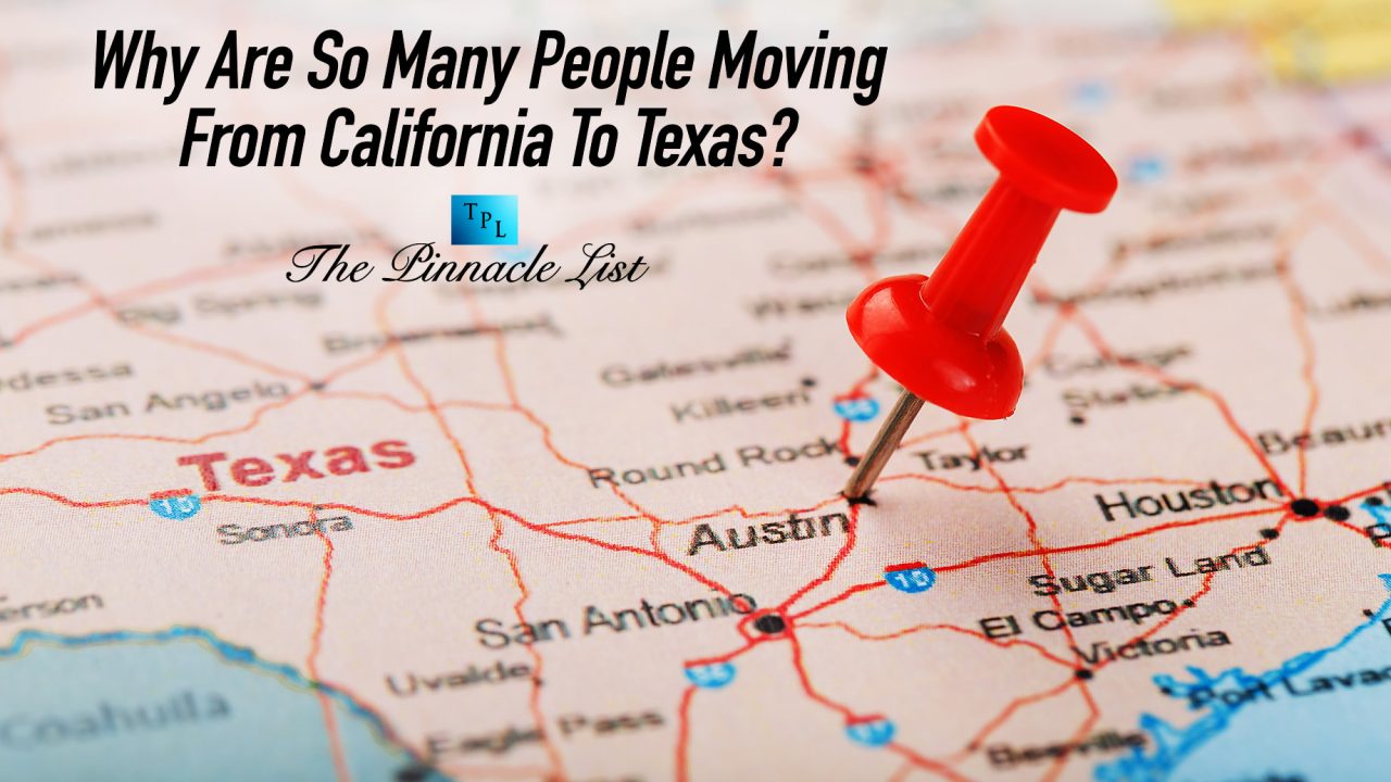 Why Are So Many People Moving From California To Texas? – The Pinnacle List