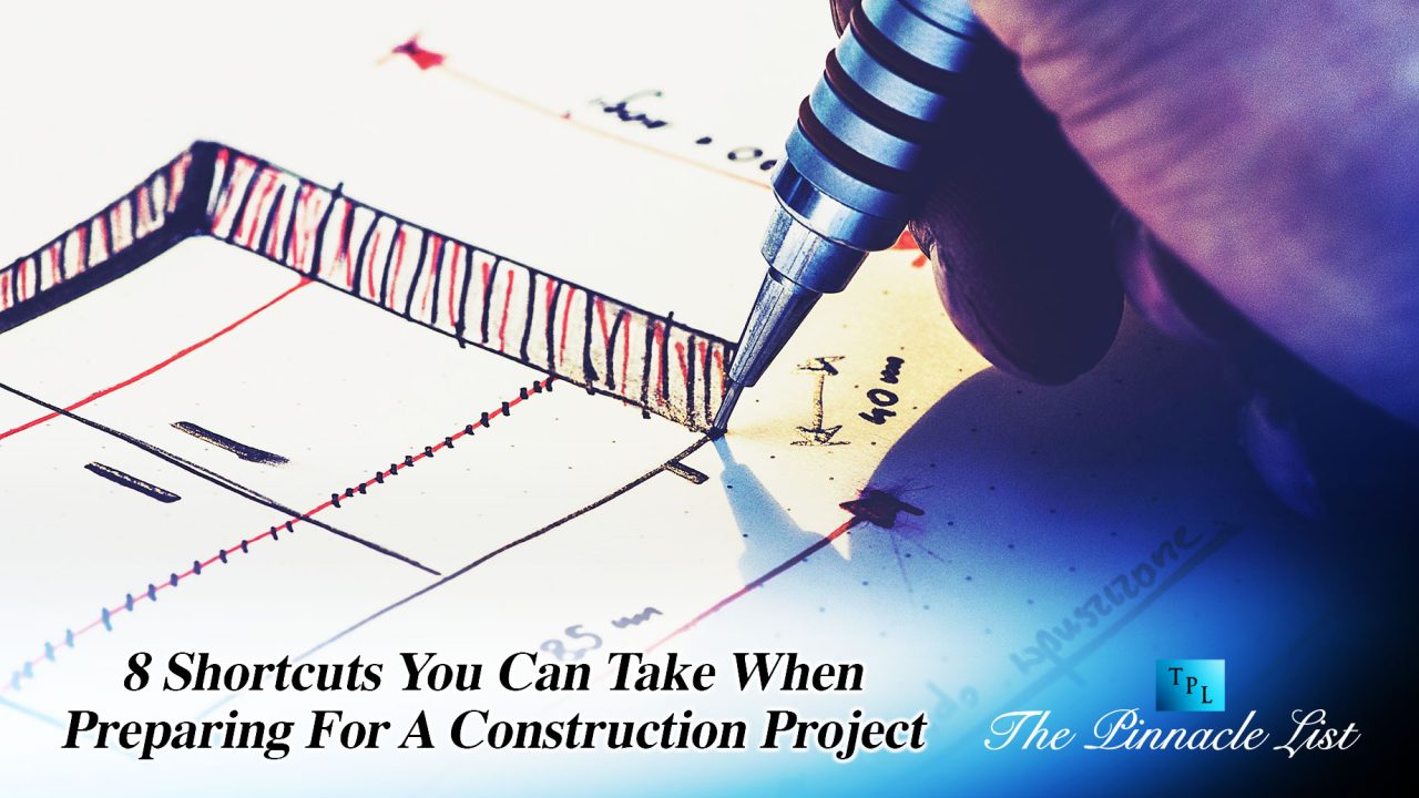 8 Shortcuts You Can Take When Preparing For A Construction Project ...