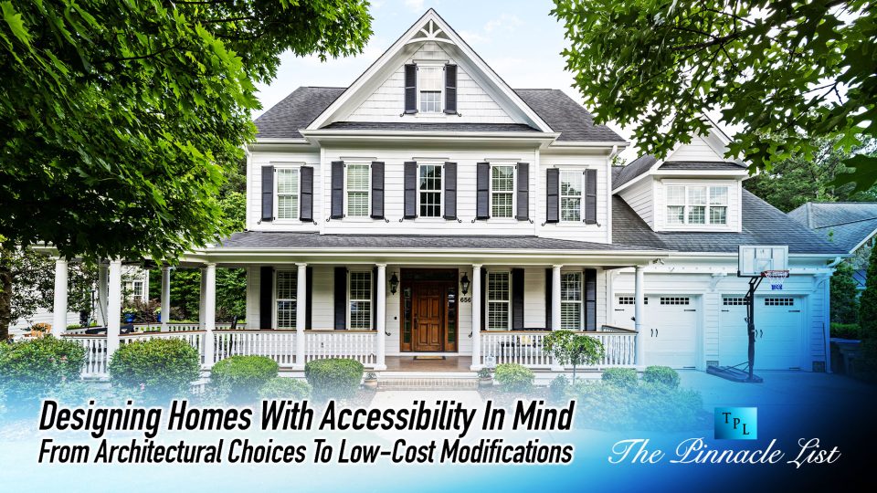 Designing Homes With Accessibility In Mind – From Architectural Choices ...
