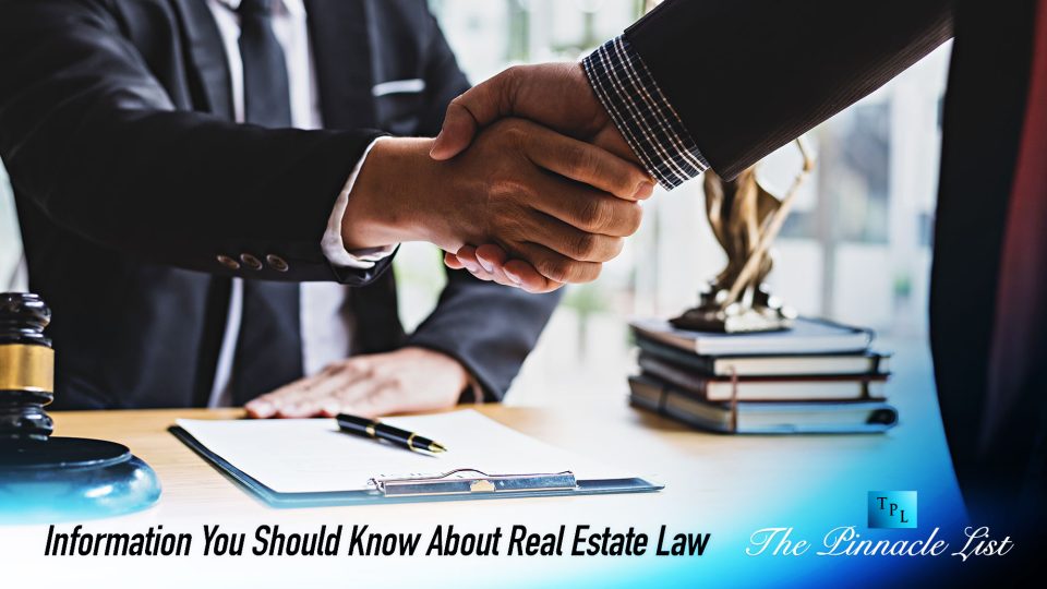Useful Information You Should Know About Real Estate Law – The Pinnacle ...