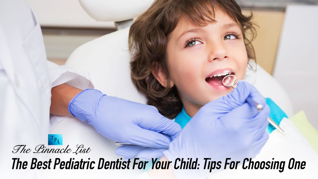 The Best Pediatric Dentist For Your Child: Tips For Choosing One – The ...