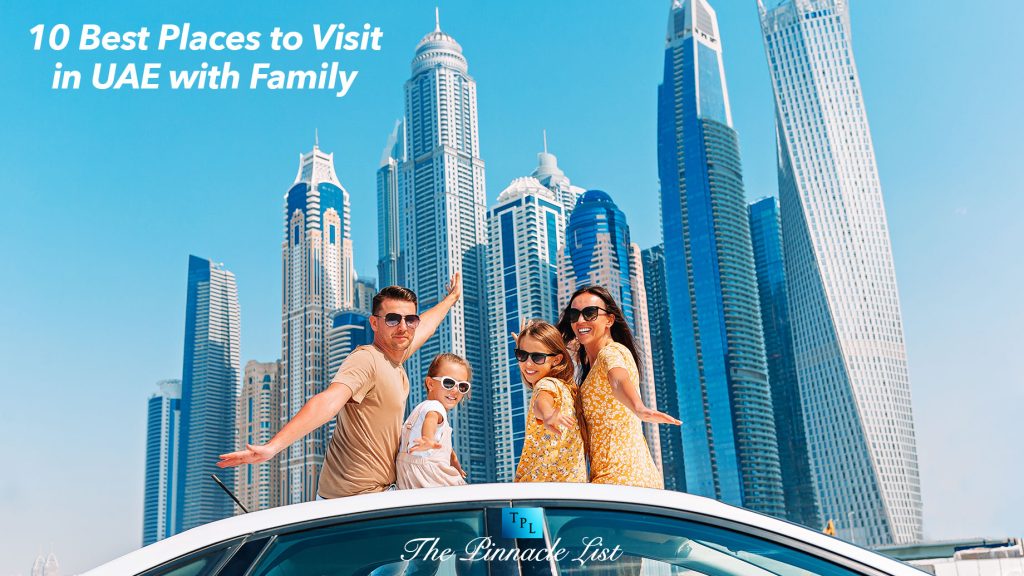 10 Best Places to Visit in UAE with Family – The Pinnacle List