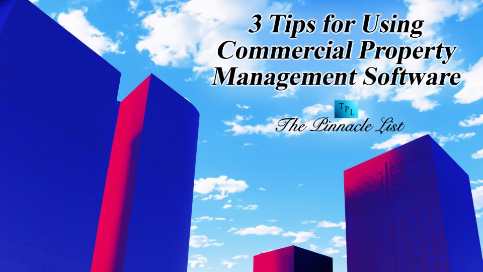 3 Tips for Using Commercial Property Management Software – The Pinnacle ...