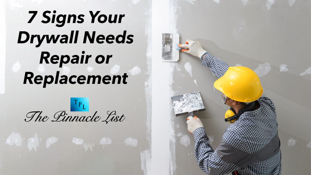 7 Signs Your Drywall Needs Repair or Replacement – The Pinnacle List
