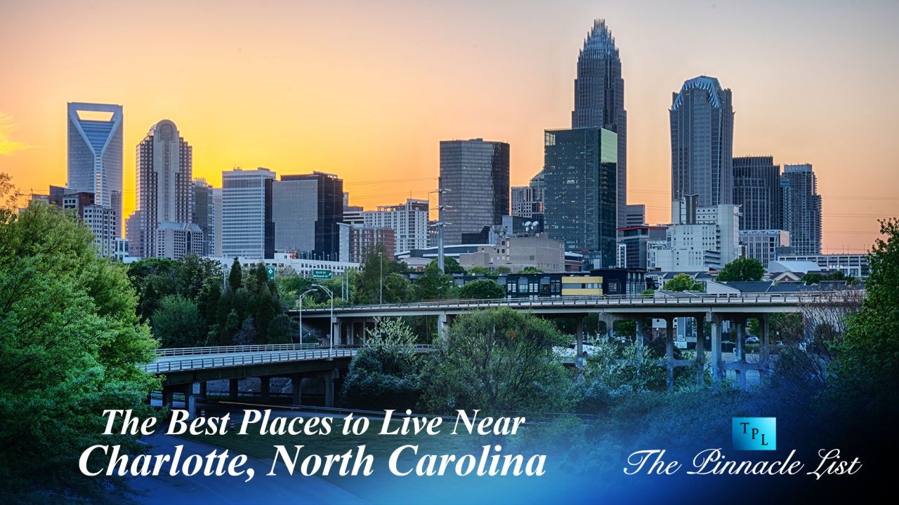 The Best Places to Live Near Charlotte, North Carolina – The Pinnacle List