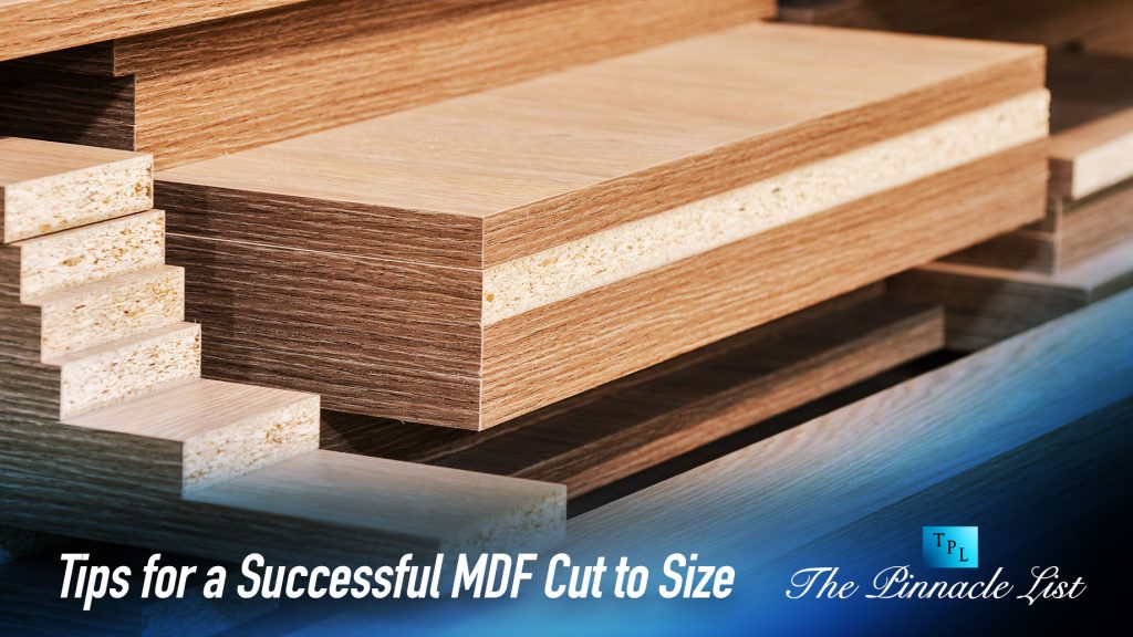 Tips for a Successful MDF Cut to Size – The Pinnacle List