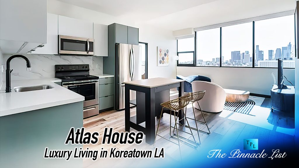 Atlas House: Luxury Living in Koreatown LA – The Pinnacle List