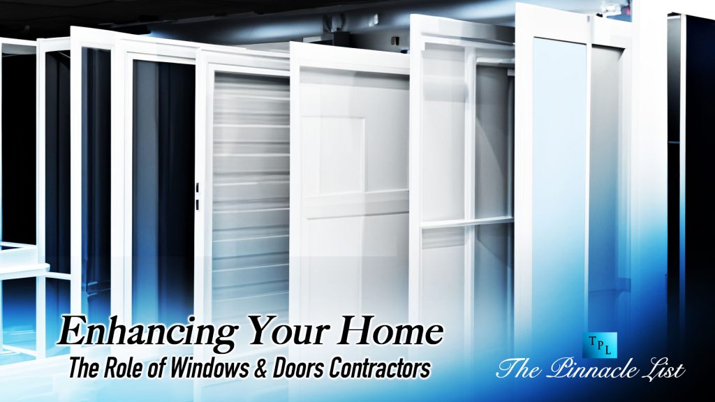 Enhancing Your Home: The Role of Windows & Doors Contractors – The ...
