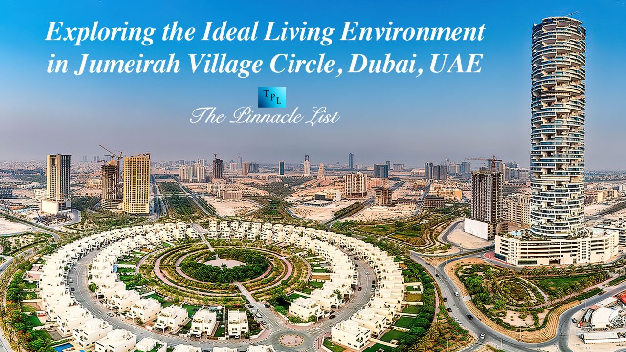 Exploring the Ideal Living Environment in Jumeirah Village Circle ...