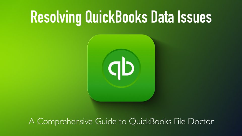 Resolving QuickBooks Data Issues: A Comprehensive Guide to QuickBooks ...