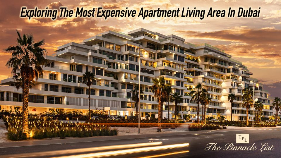Exploring The Most Expensive Apartment Living Area In Dubai – The ...
