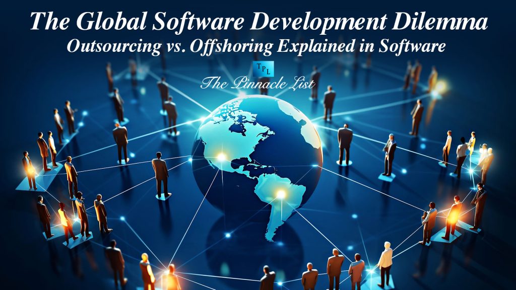 The Global Software Development Dilemma Outsourcing Vs Offshoring Explained In Software